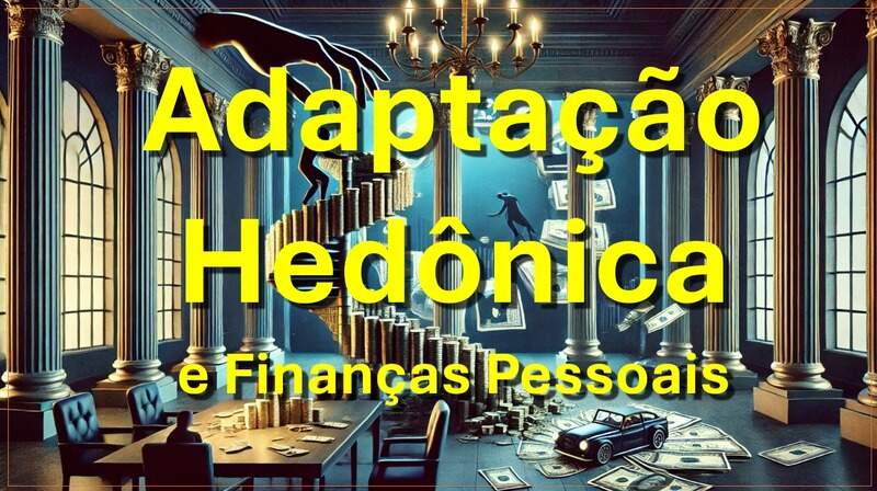O que é Adaptação Hedônica e como isso impacta nossas finanças - Diário ...